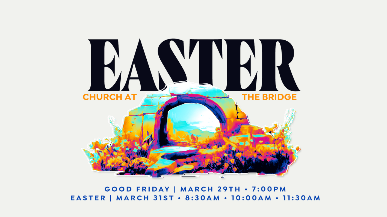 EASTER - Church at the Bridge